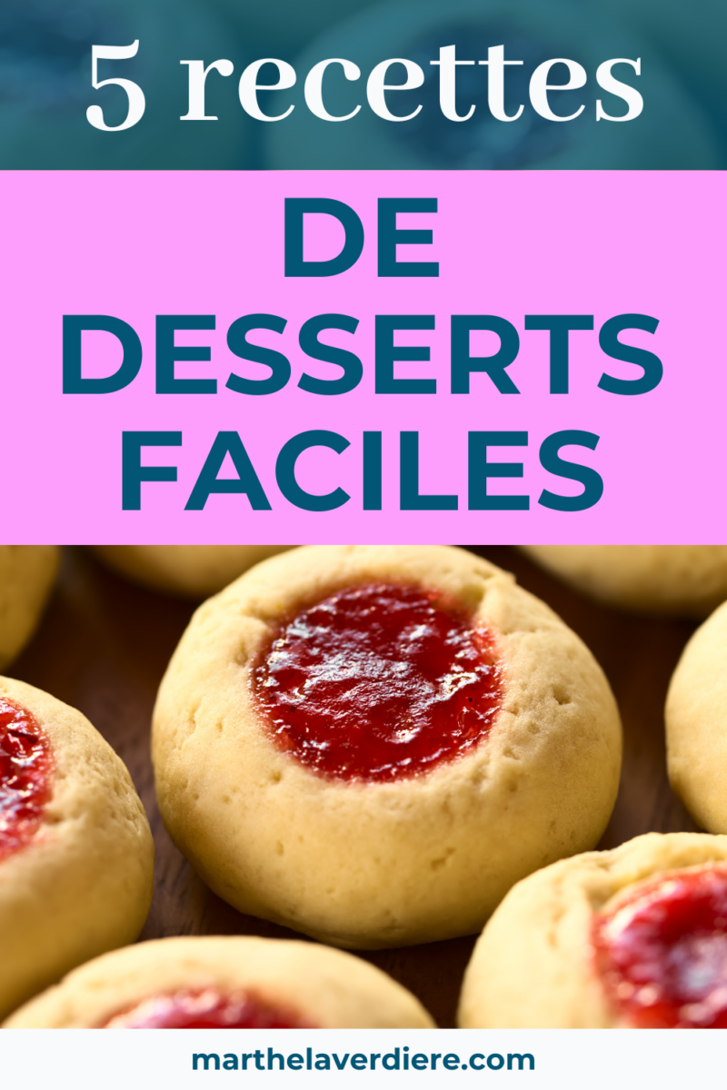5 recettes de desserts faciles et délicieuses - Marthe Laverdière